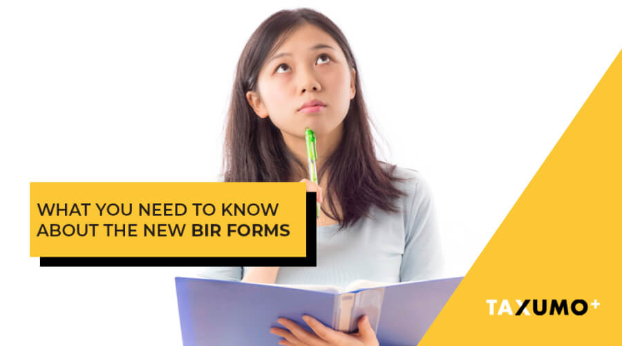 What You Need to Know About The New BIR Forms | Taxumo Blog