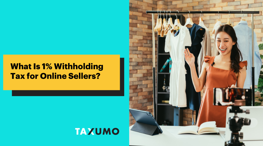 Understanding the 1% Withholding Tax on Online Sellers | Taxumo