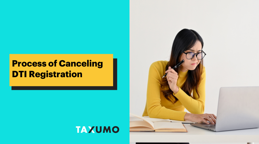 Process of Canceling DTI Registration | Taxumo